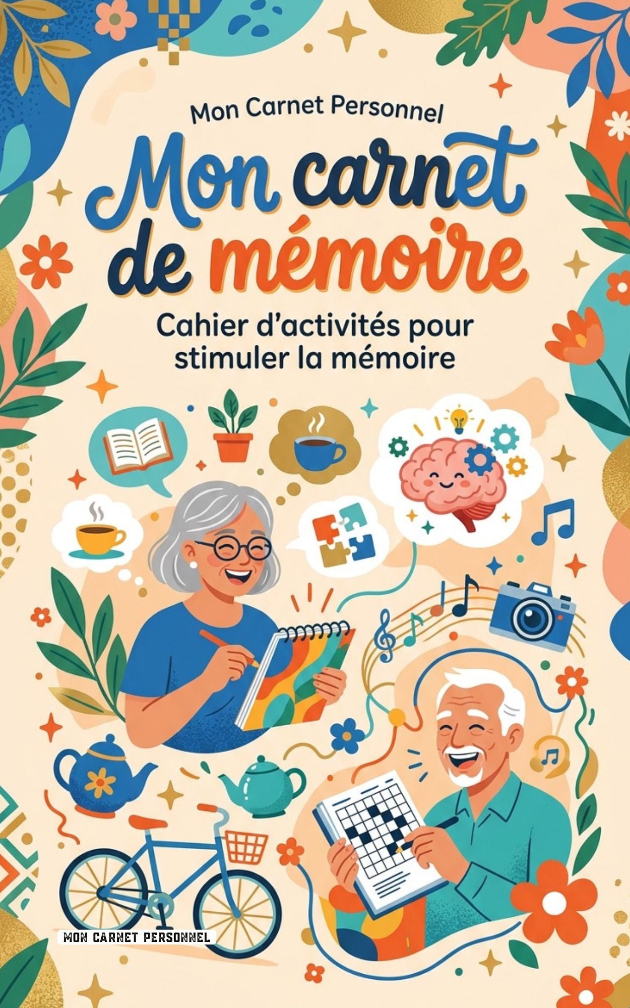 Mon carnet de mémoire - Cahier d'activités pour stimuler la mémoire ca ...